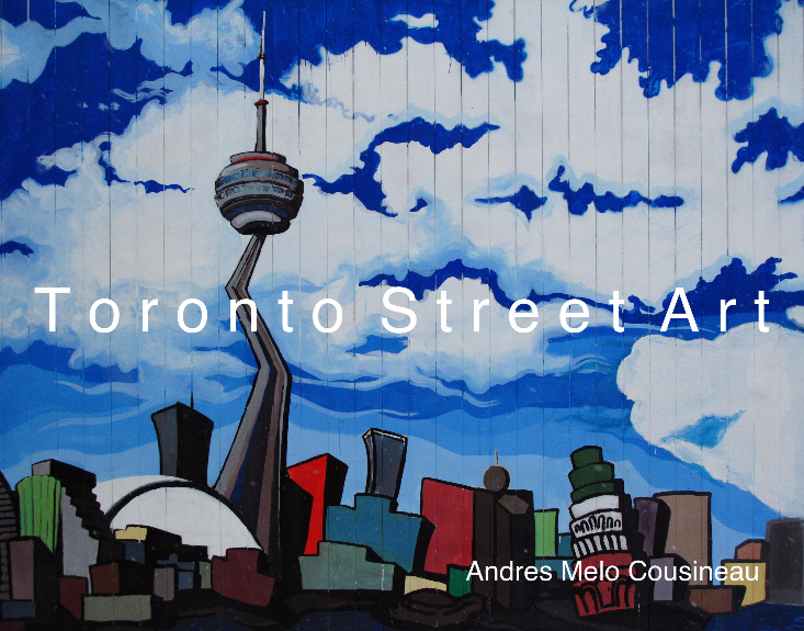 Toronto Street Art - MyPublisher - PrestoPhoto